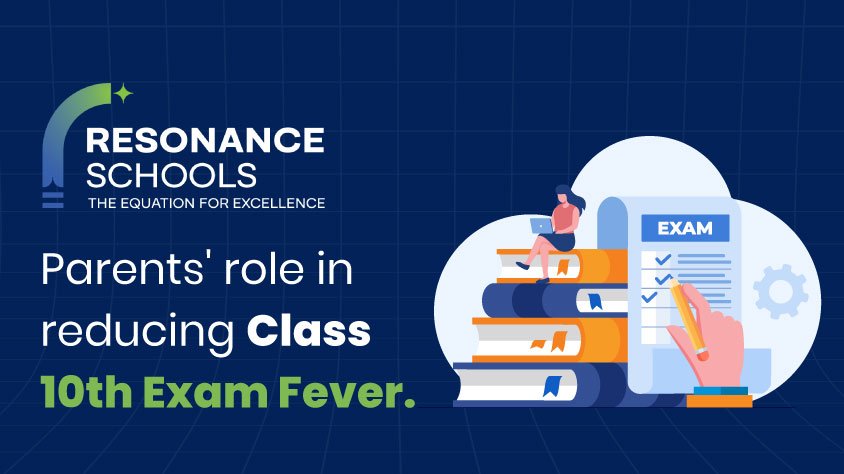 Parents' role in reducing Class 10th Exam Fever.